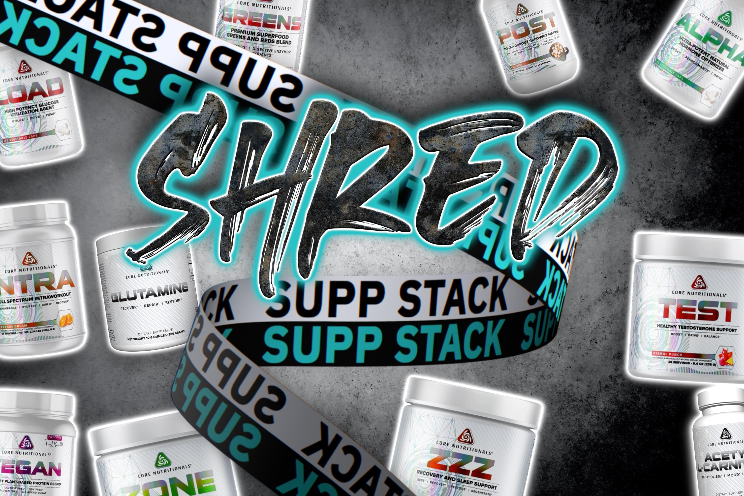 SHRED Supplement Stack | Shredded for Life™
