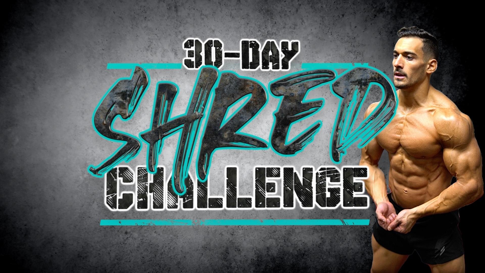 30-Day SHRED Challenge | Shredded for Life™️